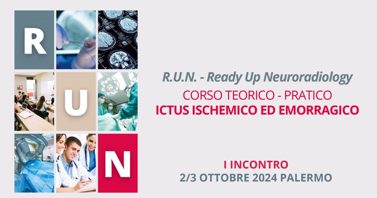 RUN Ready Up Neuroradiology – Corso teorico-pratico Ictus ischemico ed ...